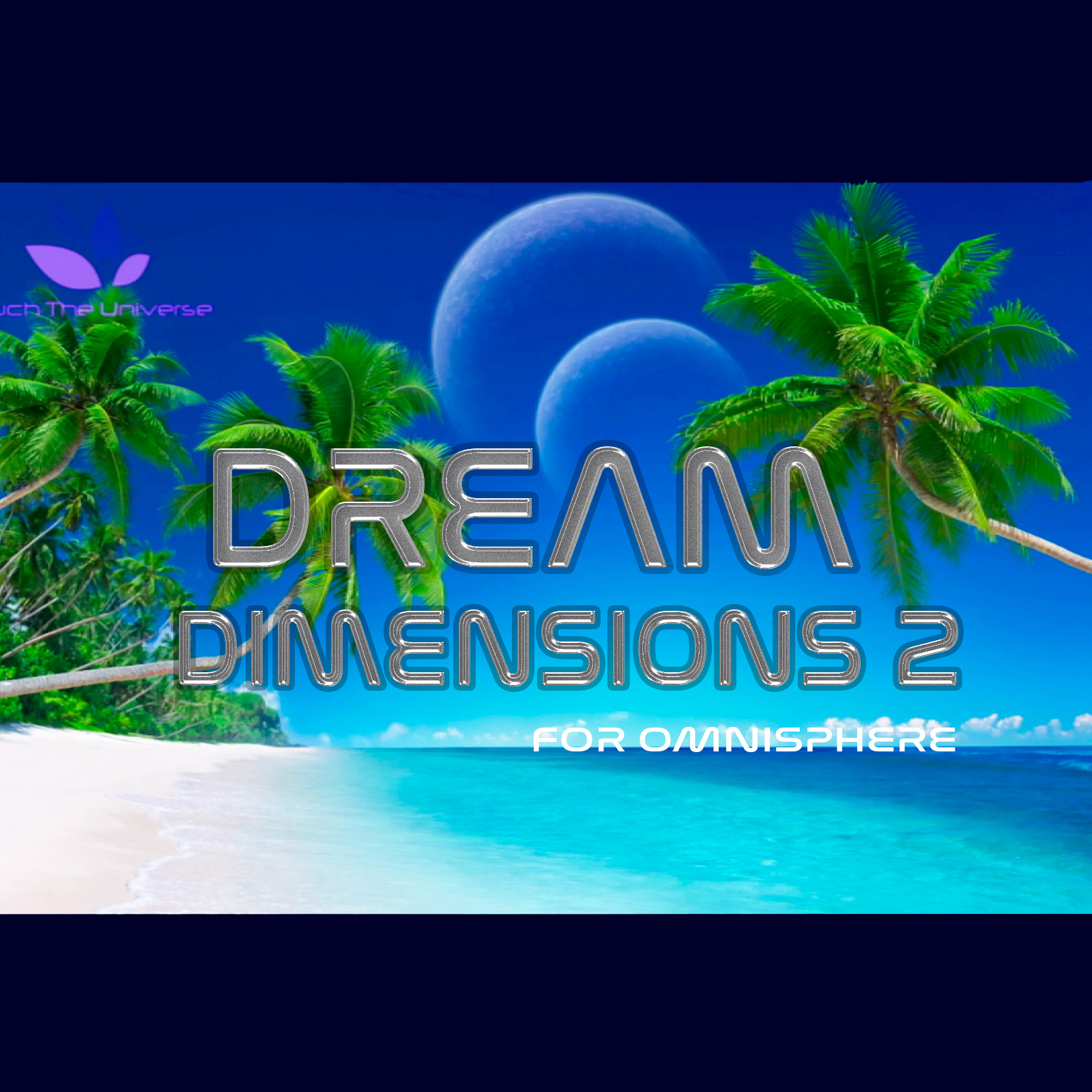 Dream Dimensions Vol. 2 for Omnisphere by Touch-The-Universe